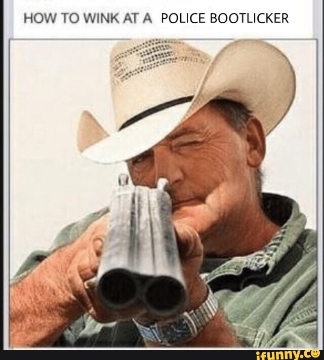 HOW TO WINK AT A POLICE BOOTLICKER - iFunny