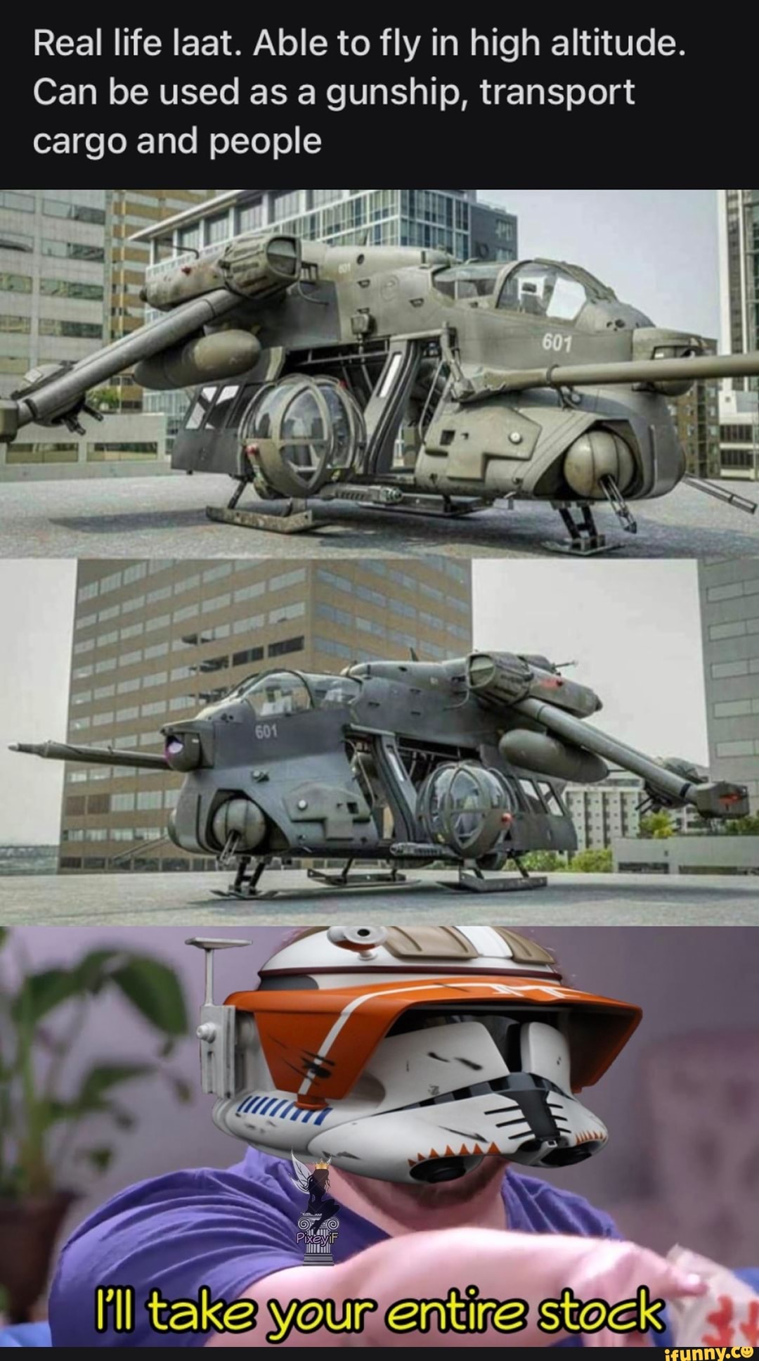 Real life laat. Able to fly in high altitude. Can be used as gunship ...