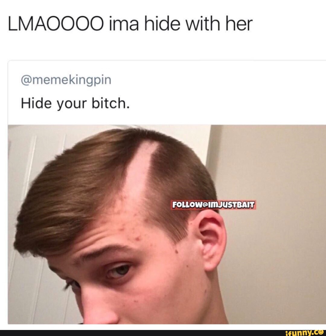 LMAOOOO ima hide with her @memekingpin Hide your bitch ...