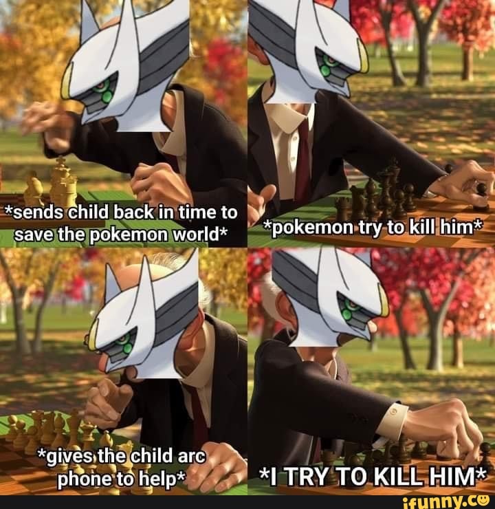 *sends child back in time to save the pokemon world* "Pokemon try to ...