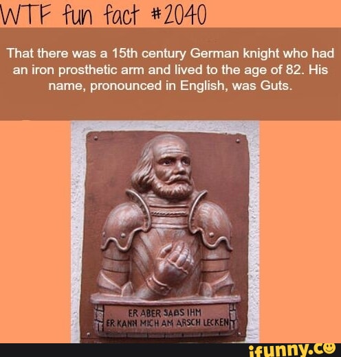 Fun fact That there was a 15th century German knight who had an iron ...