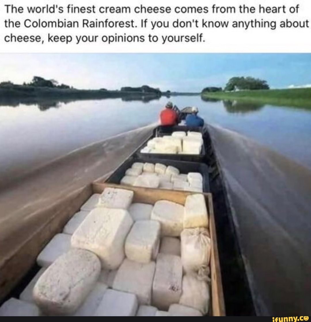 The world's finest cream cheese comes from the heart of the Colombian ...