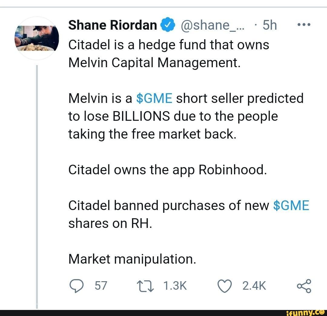 Shane Riordan @ @shane... Citadel is a hedge fund that owns Melvin ...