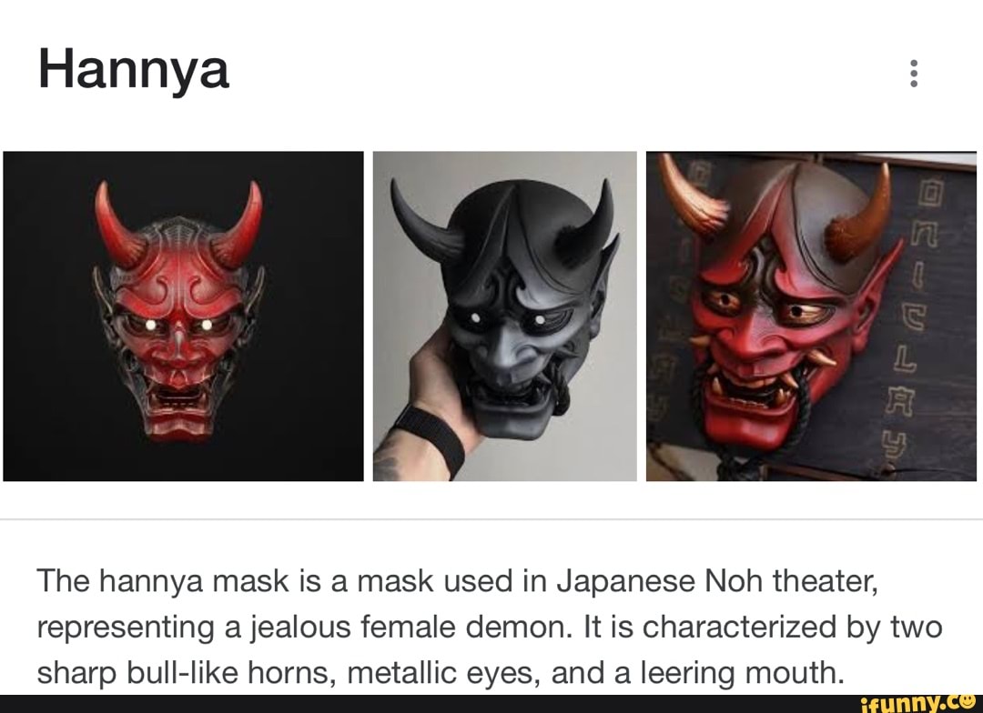 Hannya The hannya mask is a mask used in Japanese Noh theater ...