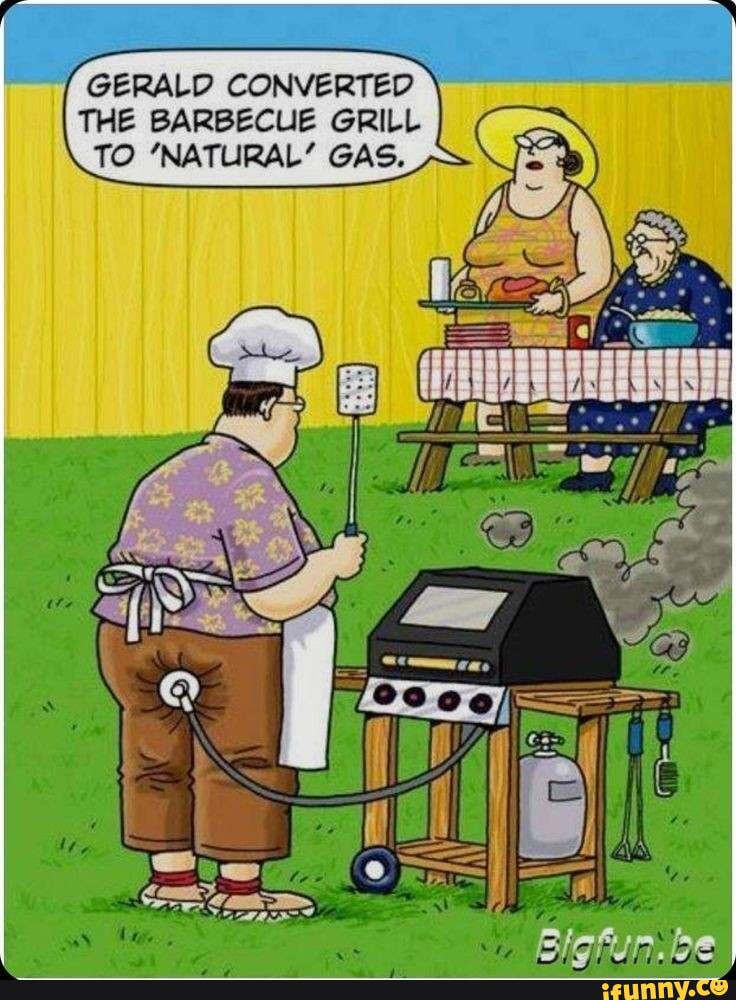 GERALD CONVERTED THE BARBECUE GRILL TO 'NATURAL' GAS. We Be - iFunny
