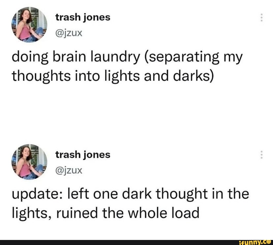 Trash jones @jzux doing brain laundry (separating my thoughts into ...