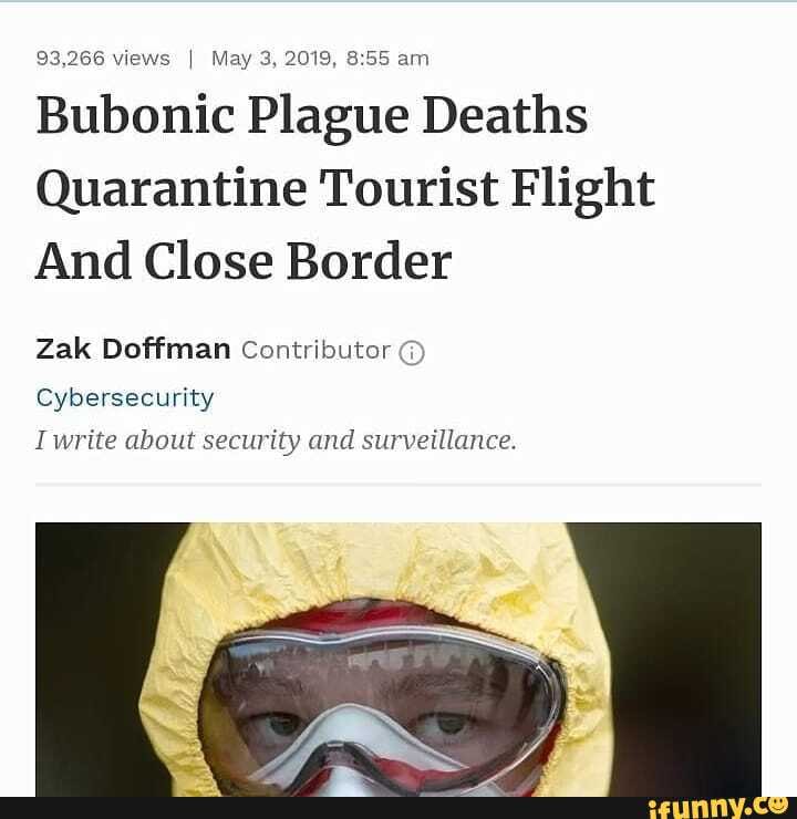 93,266 views I May 3, 2019, am Bubonic Plague Deaths Quarantine Tourist ...