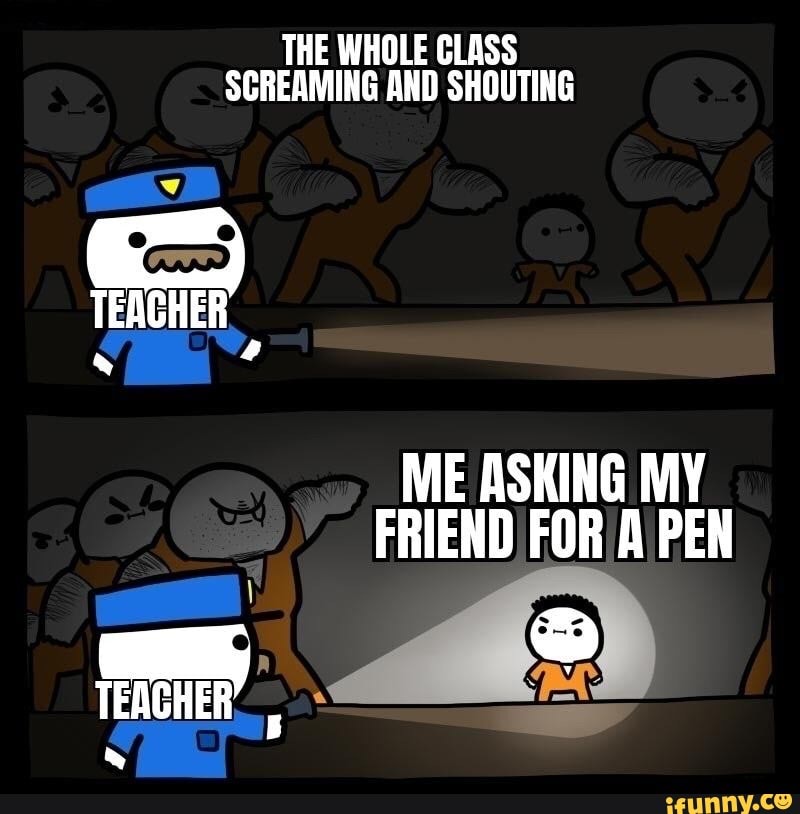 THE WHOLE CLASS SCREAMING AND SHOUTING TEACHER ME ASKING MY FRIEND FOR ...