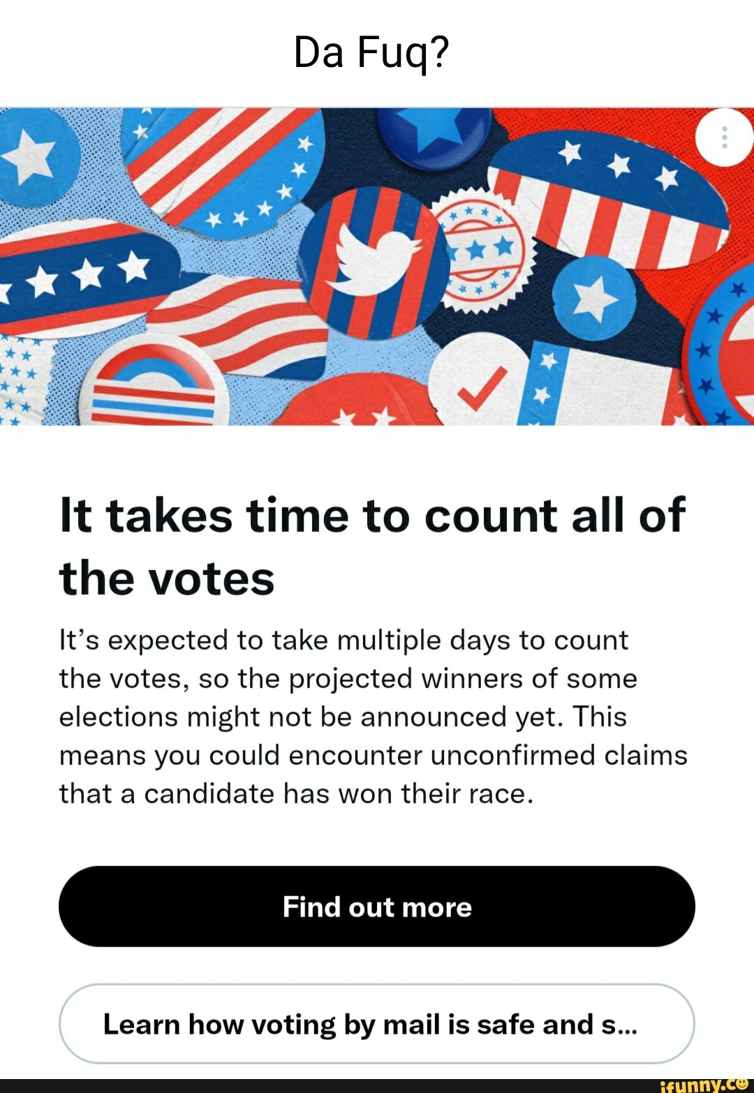 It takes time to count all of the votes It's expected to take multiple ...