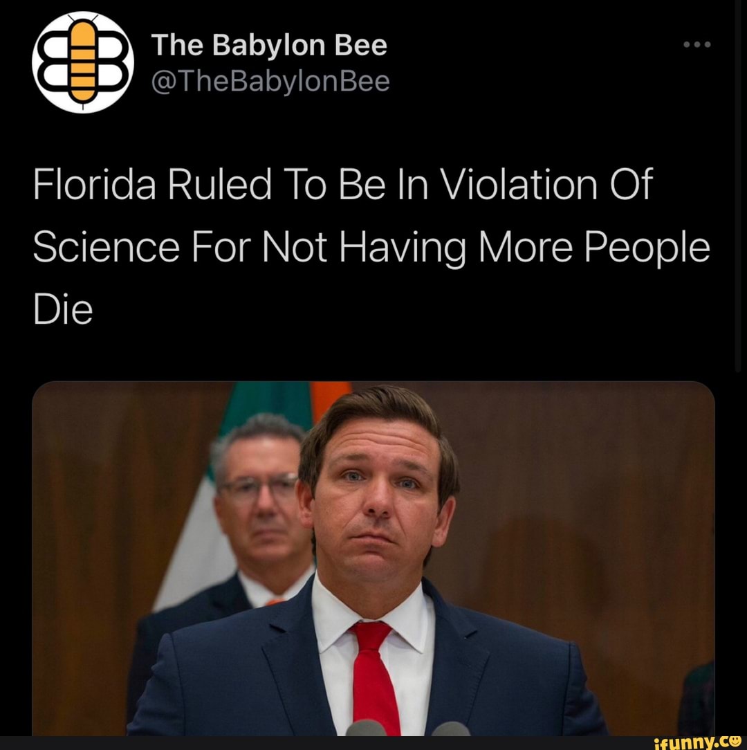 The Babylon Bee @TheBabylonBee Florida Ruled To Be In Violation Of ...