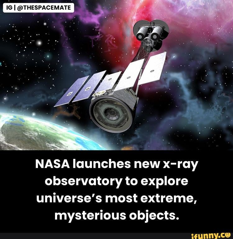 @THESPACEMATE NASA launches new x-ray observatory to explore universe's ...