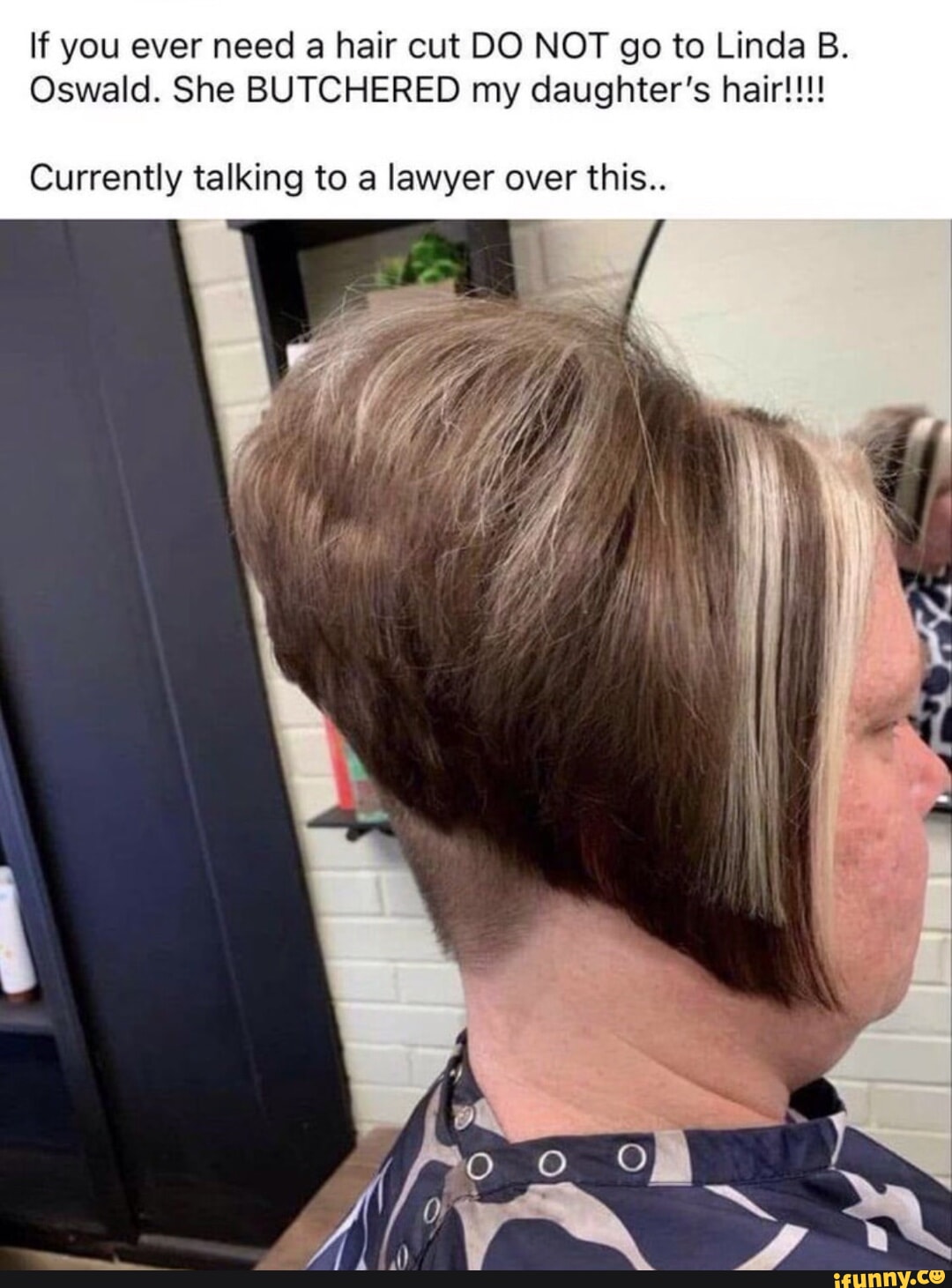 If you ever need a hair cut DO NOT go to Linda B. Oswald. She BUTCHERED ...