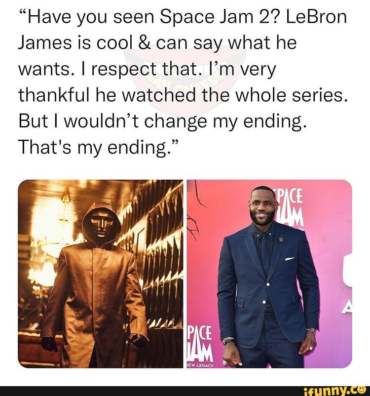 "Have you seen Space Jam 2? LeBron James is cool & can say what he ...