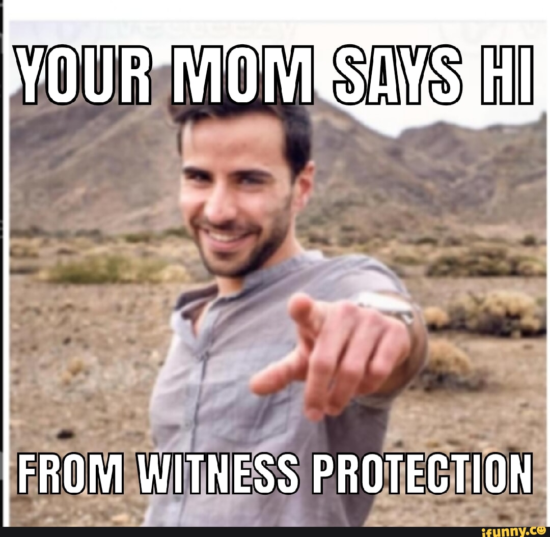 Witness Protection Memes