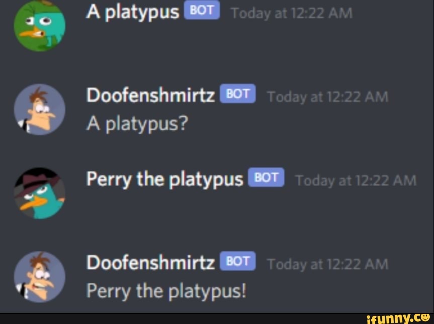 A platypus? Perry the platypus BOT Doofenshmirtz BB Perry the platypus ...