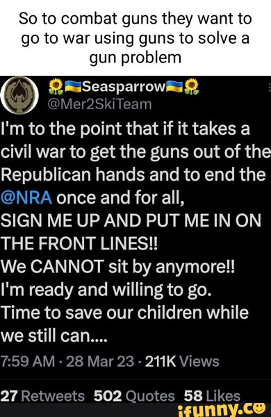 So to combat guns they want to go to war using guns to solve a gun ...