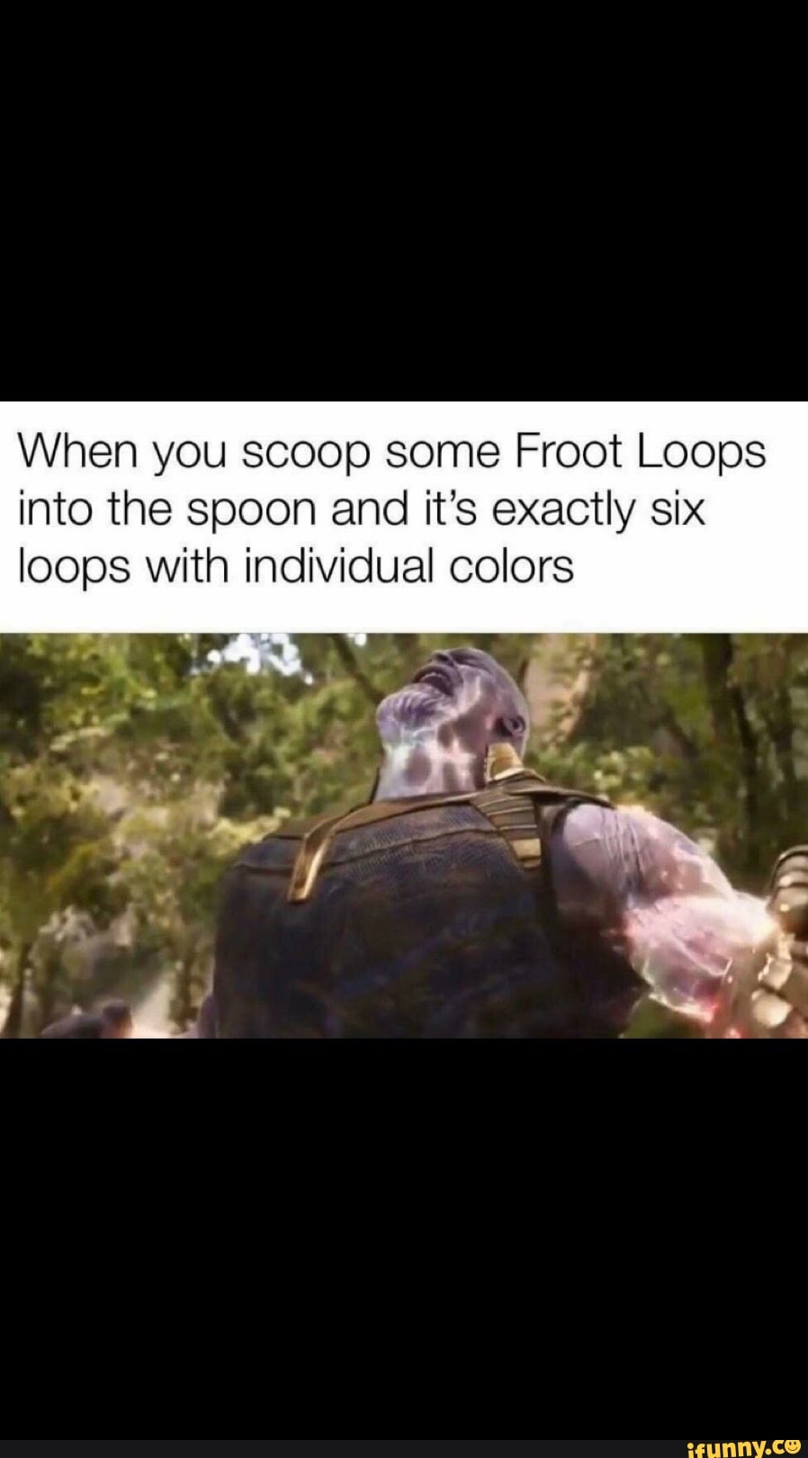 When you scoop some Froot Loops into the spoon and it’s exactly six ...