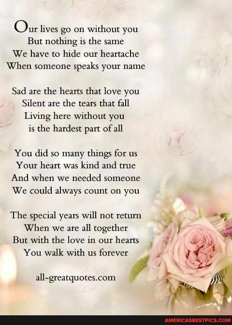 Our lives go on without you But nothing is the same We have to hide our ...
