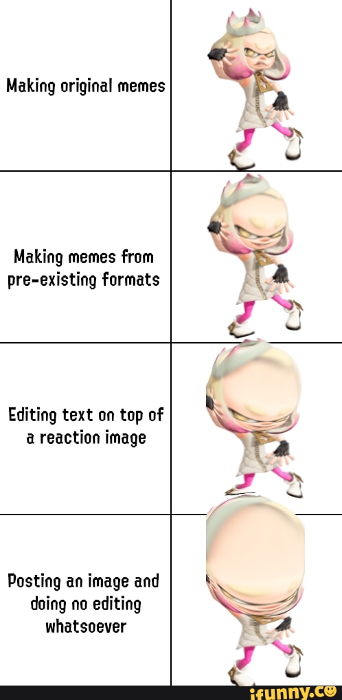 Making original memes Making memes from pre-existing formats Editing ...