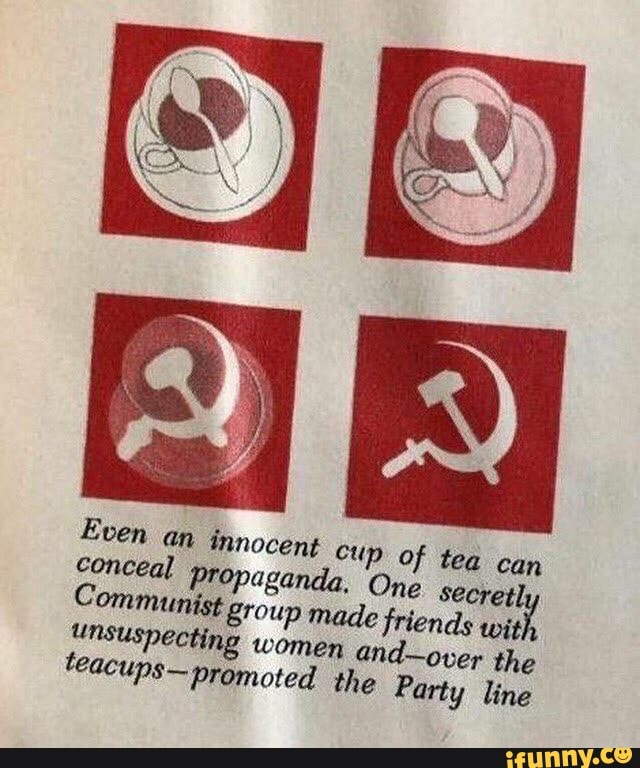 Even an conceal innocent cup of tea can conceal propaganda. One secret ...
