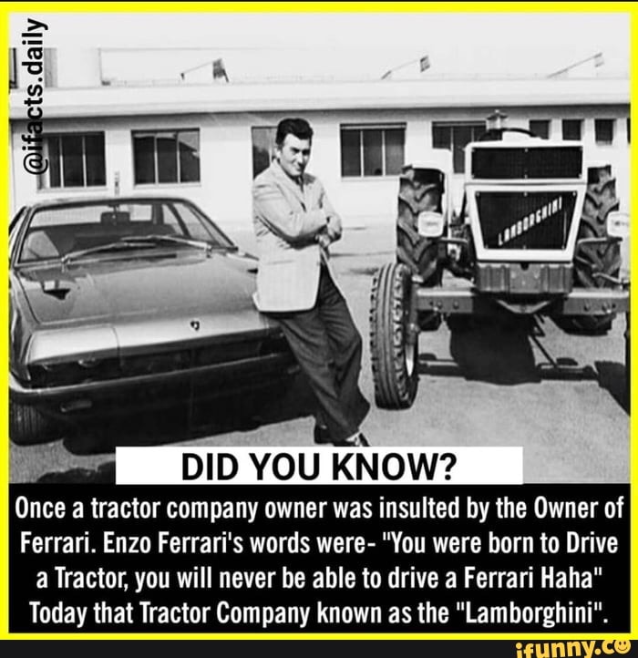 DID YOU KNOW? Once a tractor company owner was insulted by the Owner of ...
