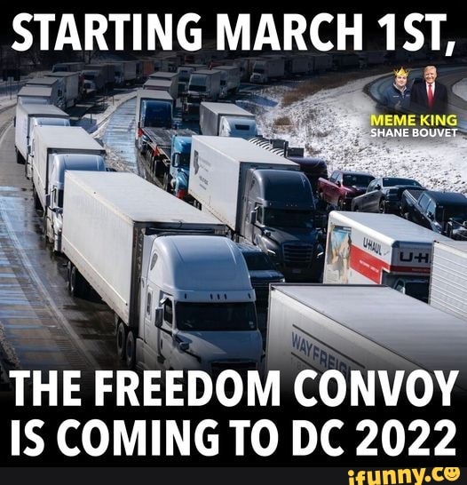 STARTING MARCH THE FREEDOM CONVOY IS COMING TO DC 2022 - iFunny