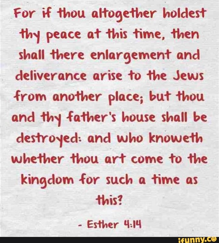 For if thou altogether oldest thy peace at this time, then shall there ...