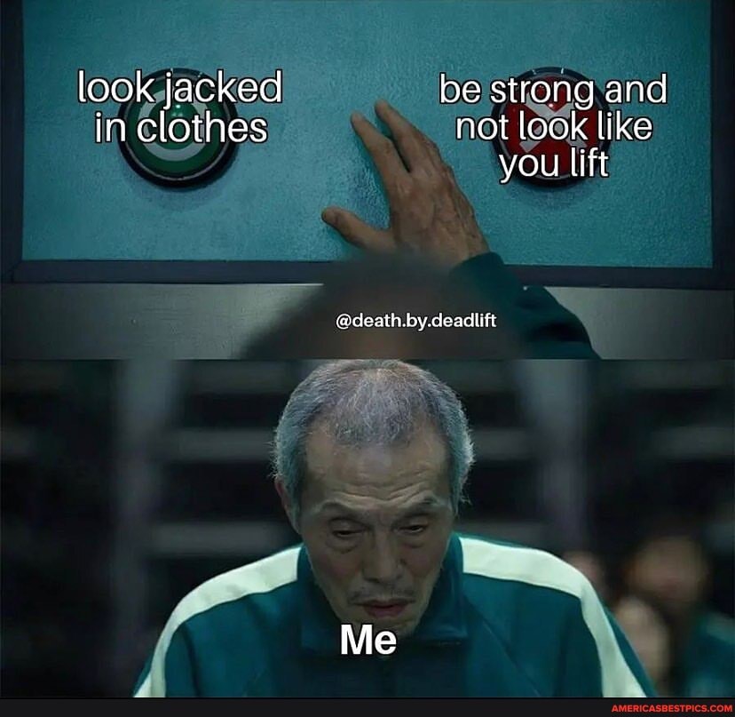 Look jacked be strong and in clothes not look like you lift @death by ...