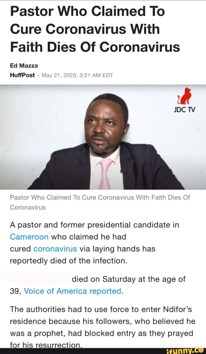 Pastor Who Claimed To Cure Coronavirus With Faith Dies Of Coronavirus ...