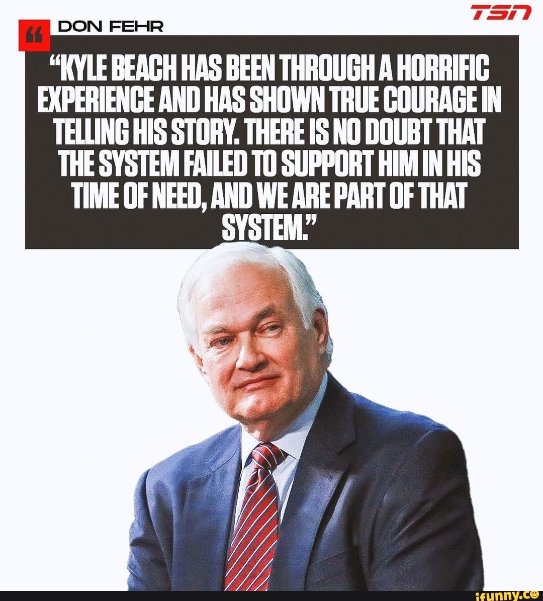 DON FEHR "KYLE BEACH HAS BEEN THROUGH A HORRIFIC EXPERIENCE AND HAS ...