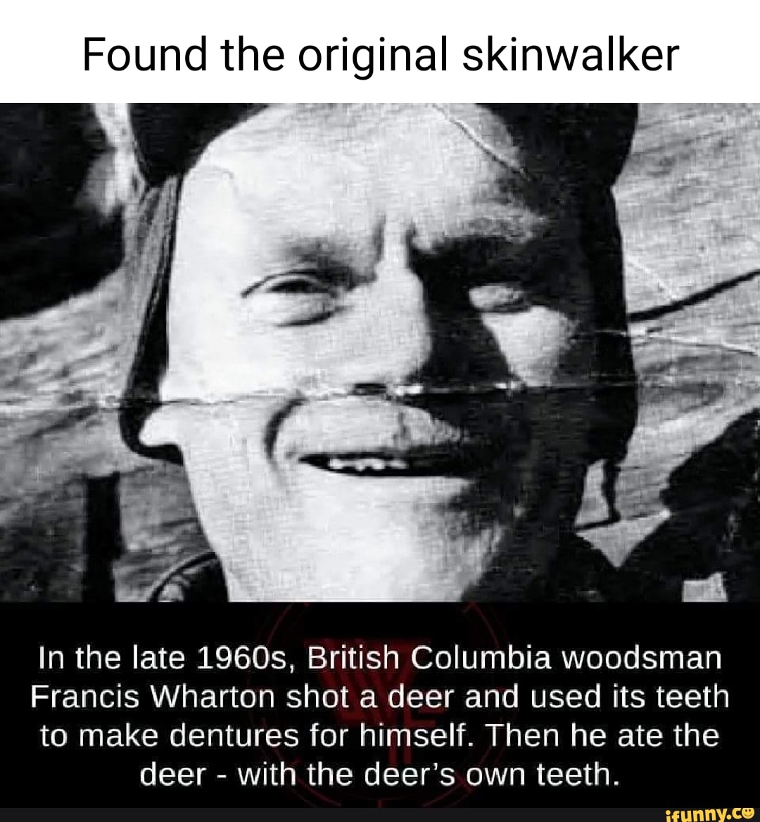 Found the original skinwalker In the late 1960s, British Columbia ...