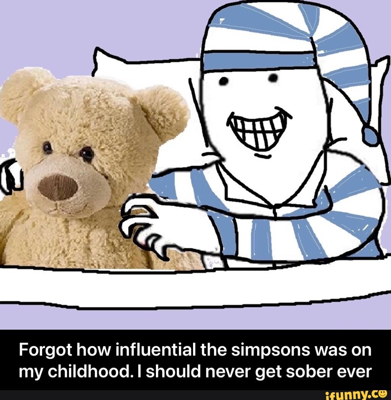 Forgot how influential the simpsons was on my childhood. I should never ...