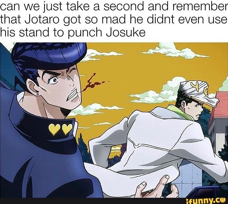 Can we just take a second and remember that Jotaro got so mad he didnt ...