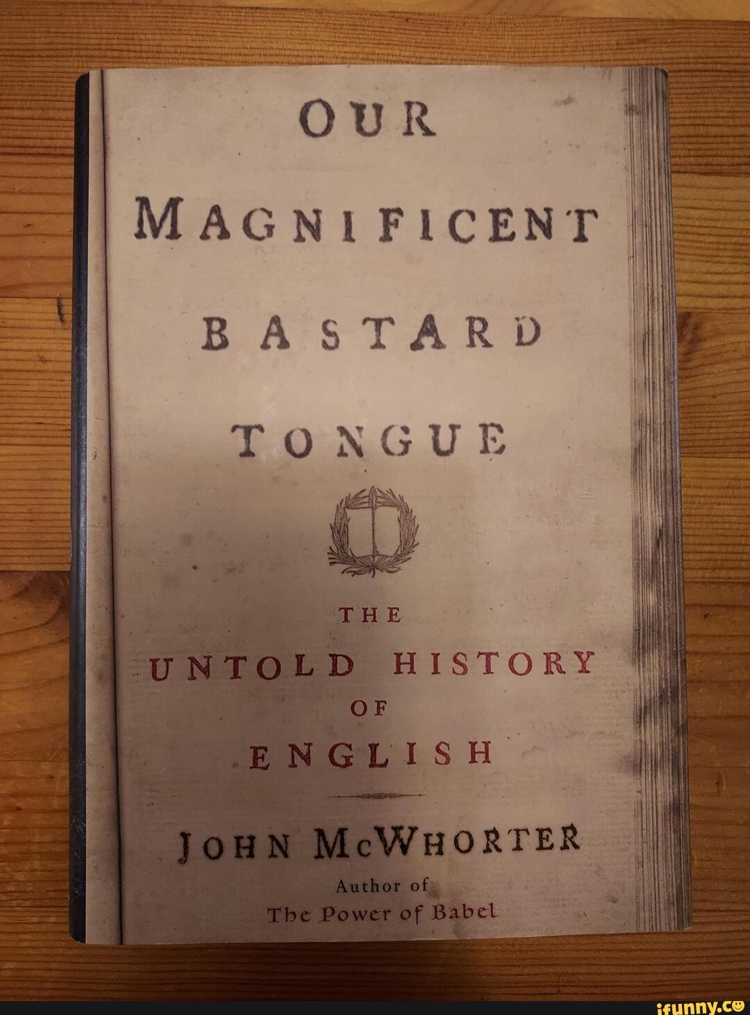 Books I m Glad I Read Our Magnificent Bastard Tongue OUR MAGNIFICENT books-i-m-glad-i-read-our-magnificent-bastard-tongue-our-magnificent