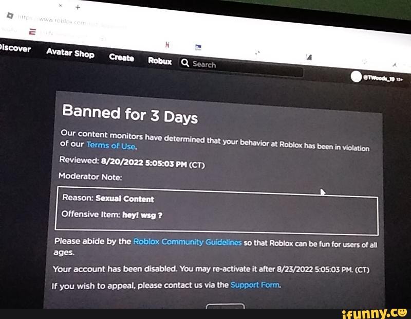 Banned for Days mon Reviewed: PM (CT) Moderator Note: Reason: Sexual Content Offensive Item: hey ...