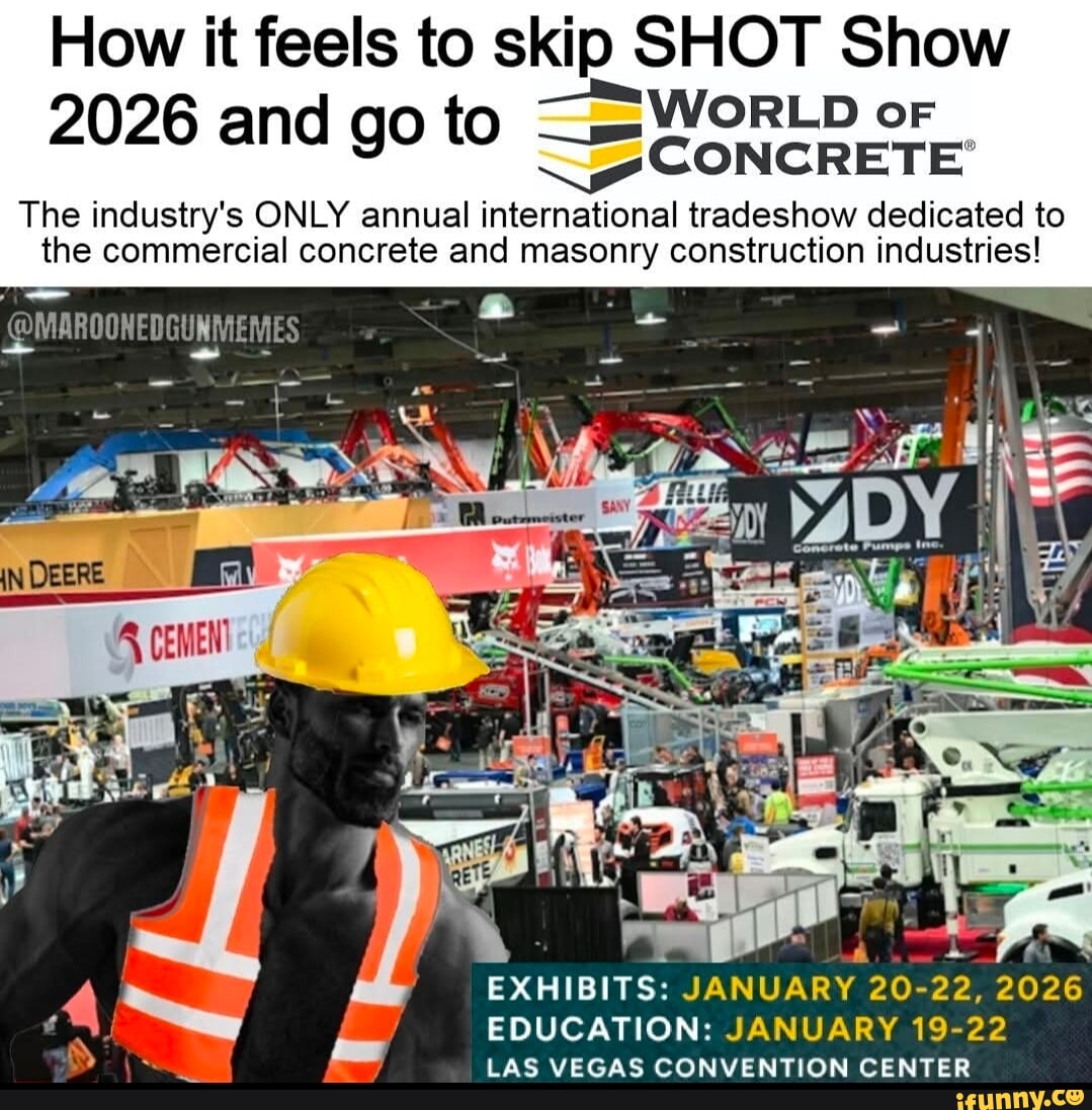 How it feels to skip SHOT Show oF 2026 and go to -S CONCRETE The ...