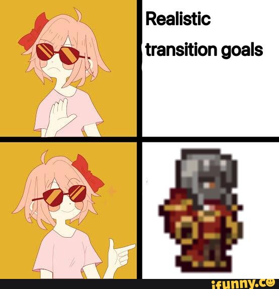 Yitle - Realistic transition goals - iFunny Yitle - Realistic transition goals - iFunny