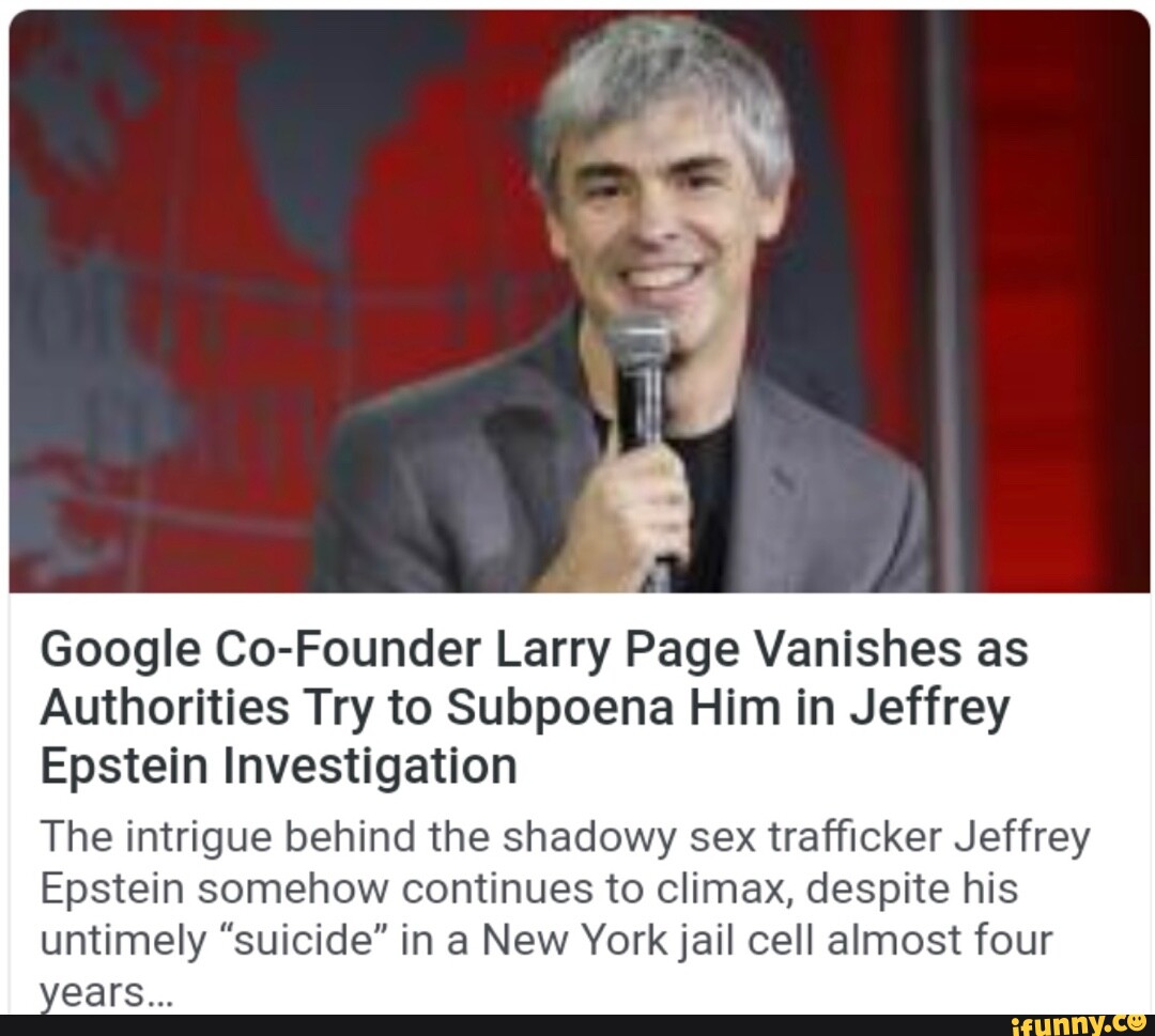 Google Co-Founder Larry Page Vanishes as Authorities Try to Subpoena ...