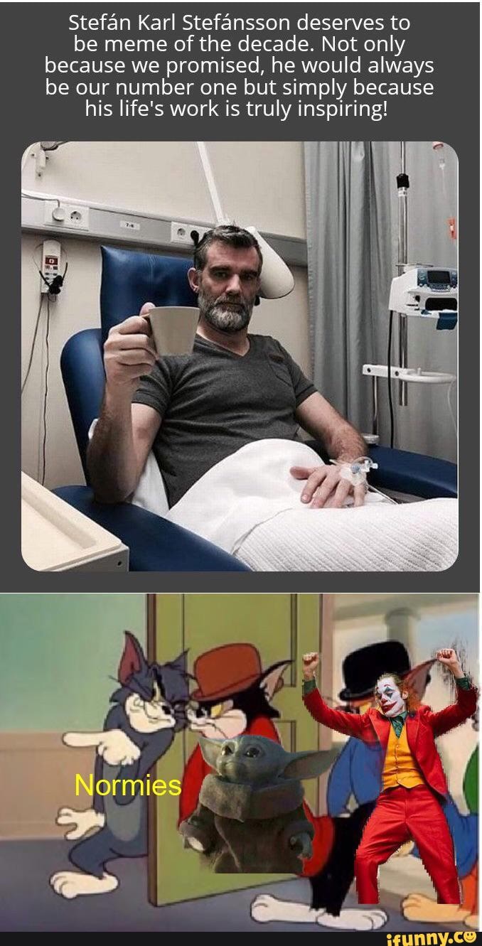 Stefan Karl Stefansson deserves to be meme of the decade. Not only ...