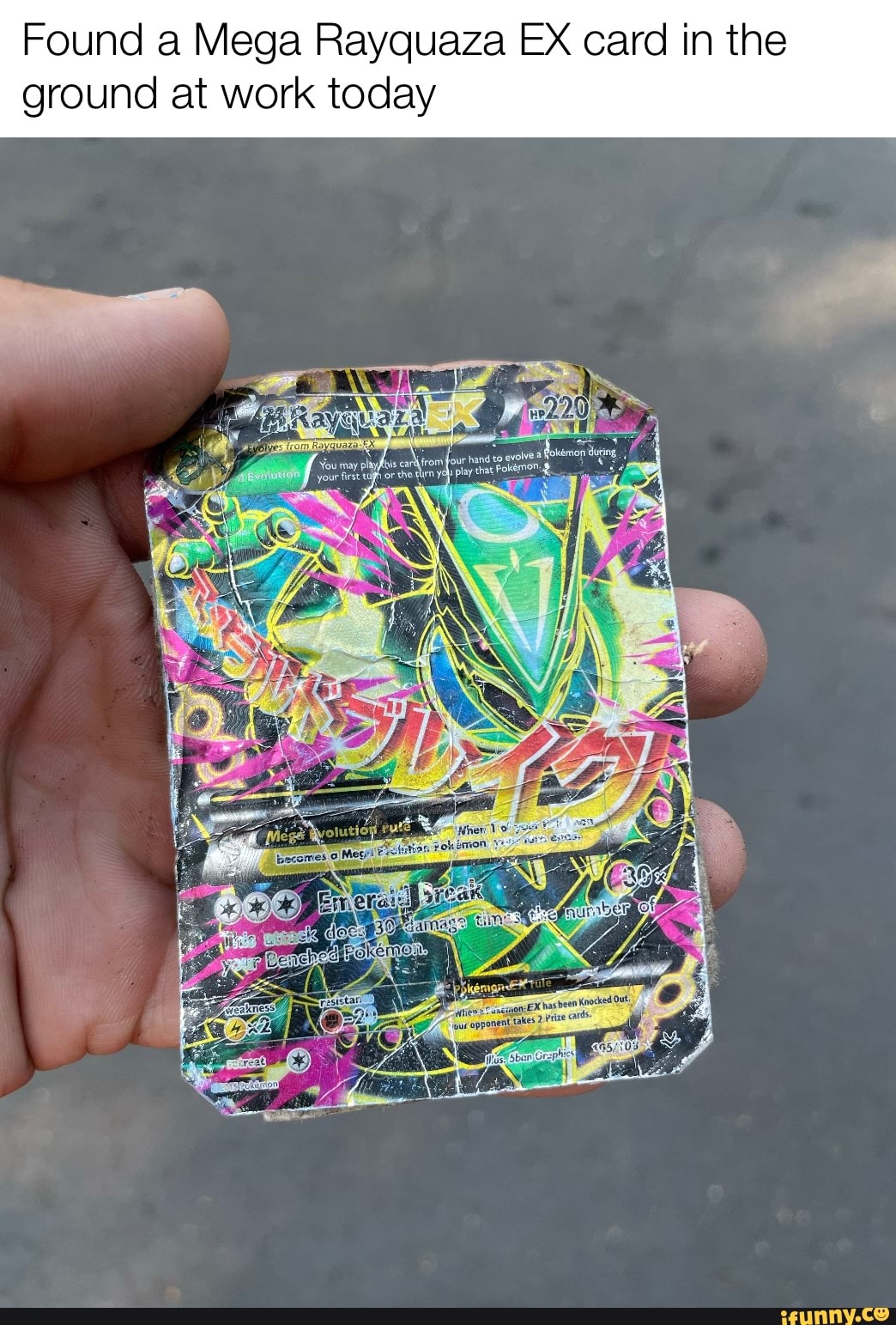 Found a Mega Rayquaza EX card in the ground at work today - iFunny