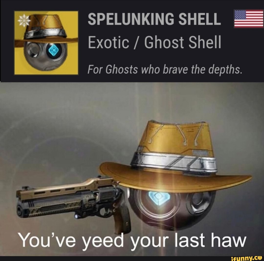 SPELUNKING SHELL == ra Exotic Ghost Shell For Ghosts who brave the ...