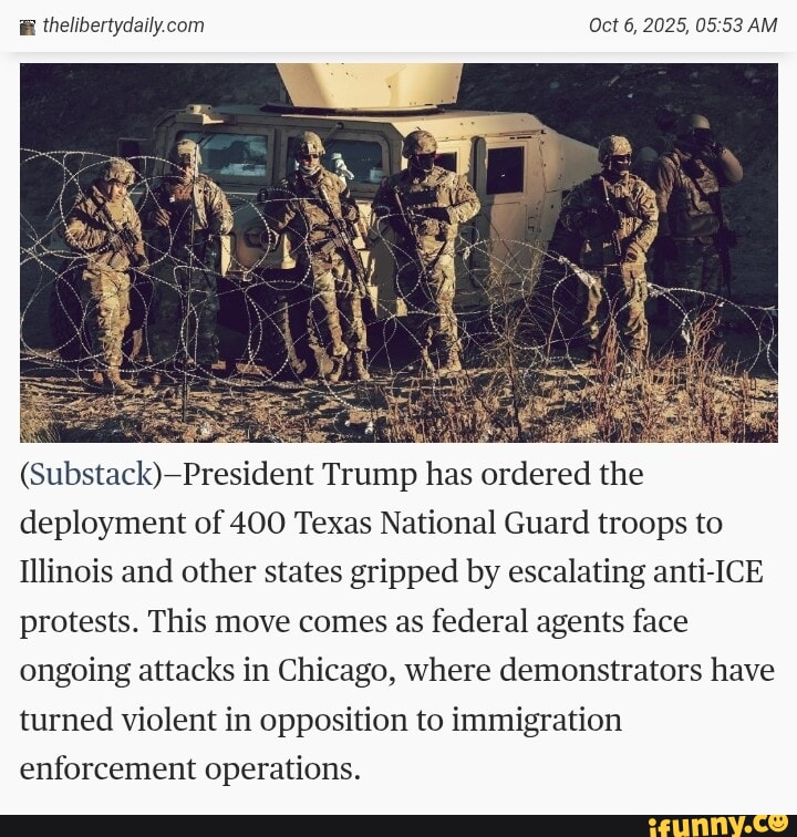 Thelibertydaily.com Oct 6, 2025, AM at (Substack)- President Trump has ordered the deployment of ...
