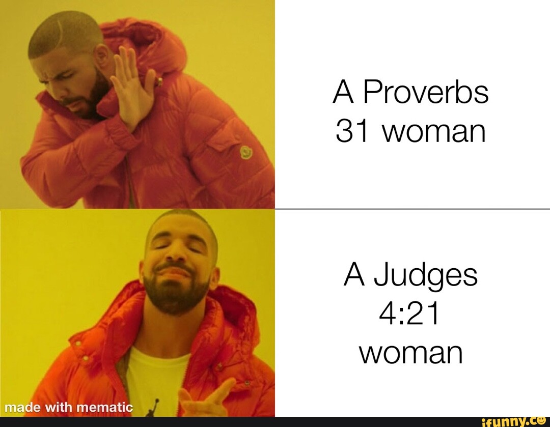 Made with mematic A Proverbs 31 woman A Judges woman - iFunny