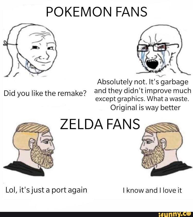 POKEMON FANS Absolutely not. It's garbage Did you like the remake? and ...