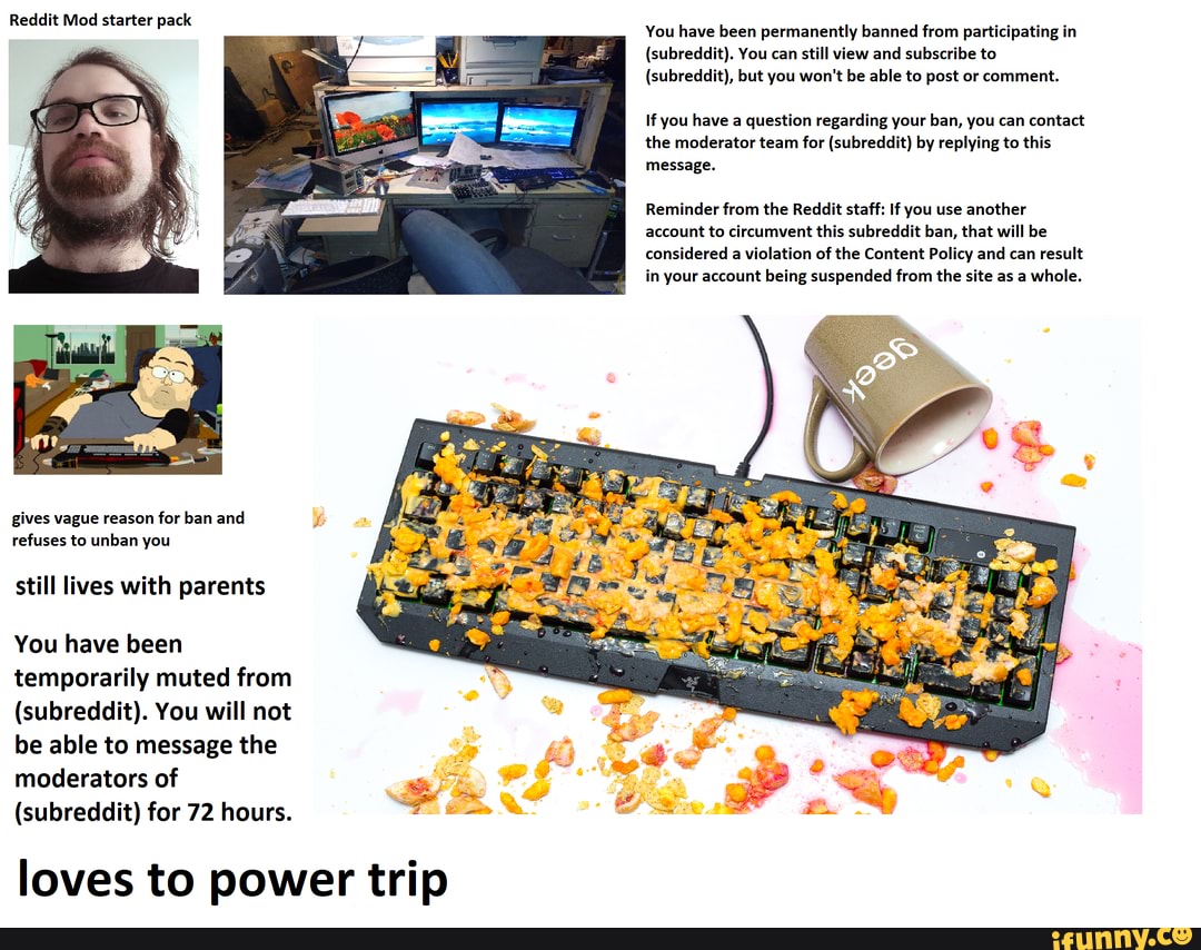 Reddit Mod starter pack gives vague reason for ban and refuses to unban ...