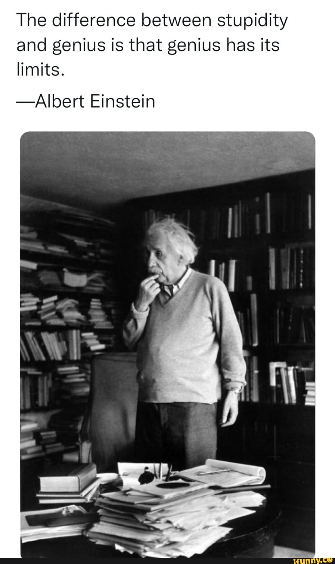 The difference between stupidity and genius is that genius has its ...