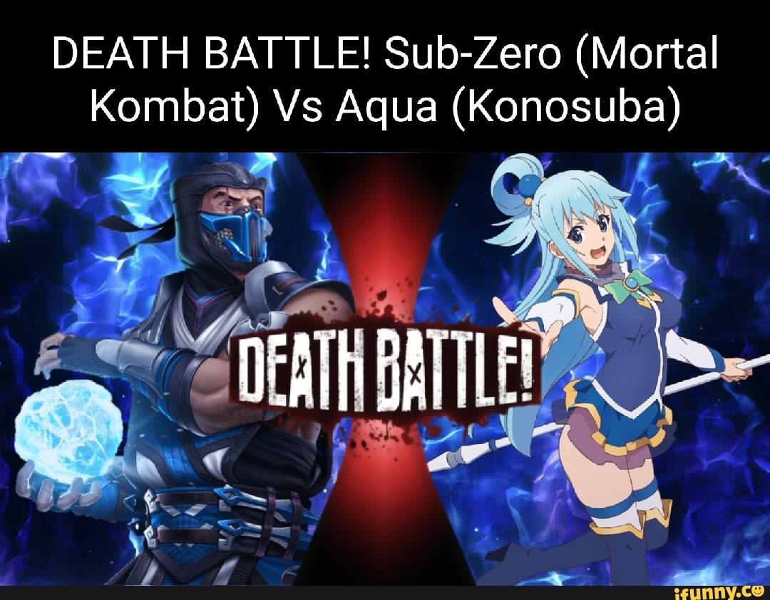 DEATH BATTLE! Sub-Zero (Mortal Kombat) Vs Aqua (Konosuba) - iFunny
