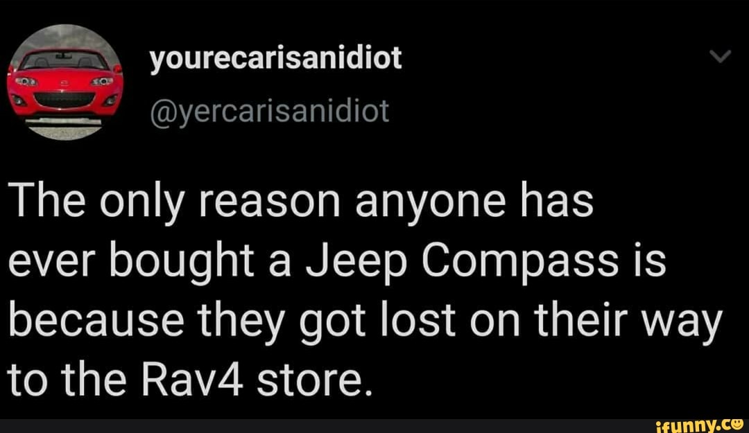 The only reason anyone has ever bought a Jeep Compass is because they ...