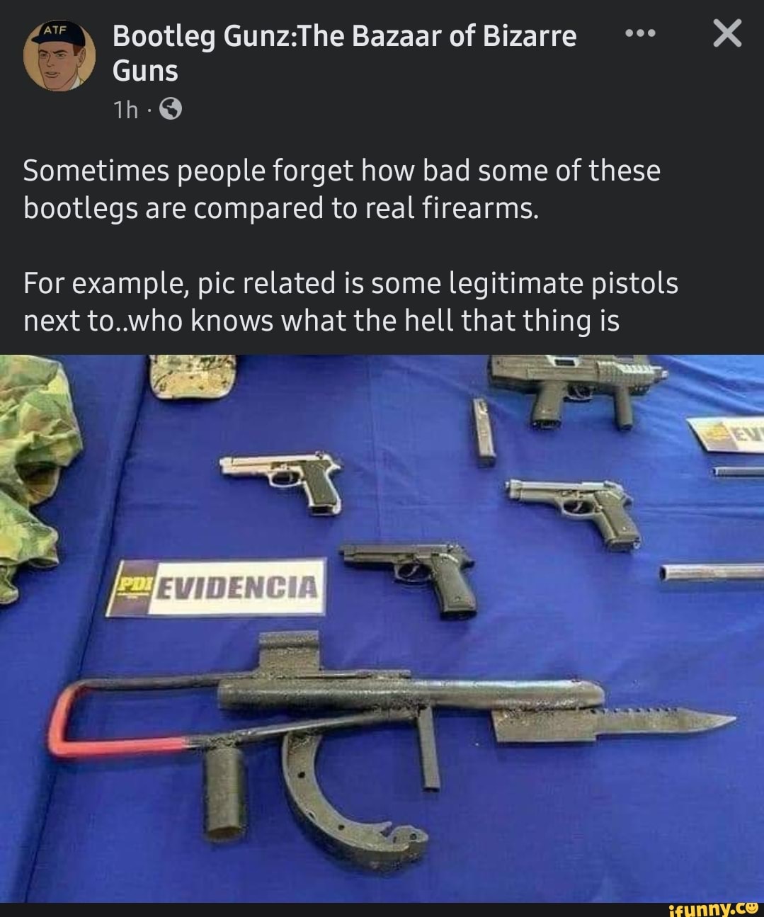 Bootleg Bazaar of Bizarre XX Guns 4/ Sometimes people forget how bad ...