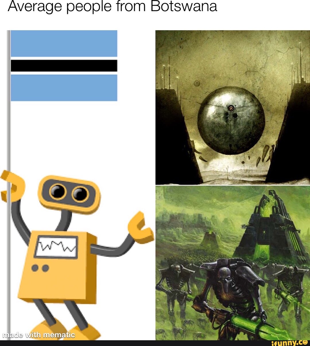 Botswana memes. Best Collection of funny Botswana pictures on iFunny